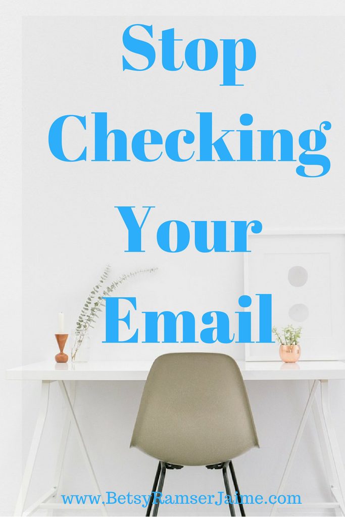 Stop Checking Your Email: Once a Day is Enough | Betsy Ramser Jaime ...